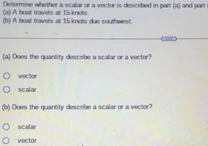 Solved: Determine whether a scalar or a vector is described in part (a ...