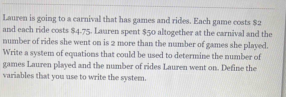 Solved: Lauren is going to a carnival that has games and rides. Each ...
