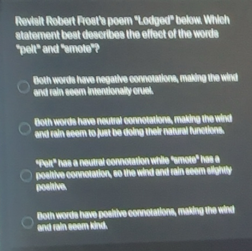 Solved: Revisit Robert Frost's poem "Lodged" below. Which statement ...