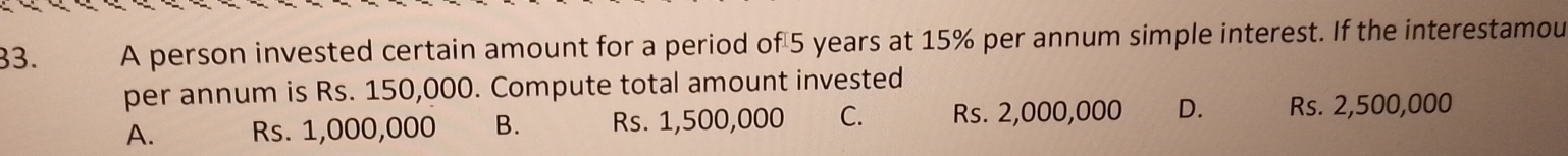 Solved: A person invested certain amount for a period of 5 years at 15% ...