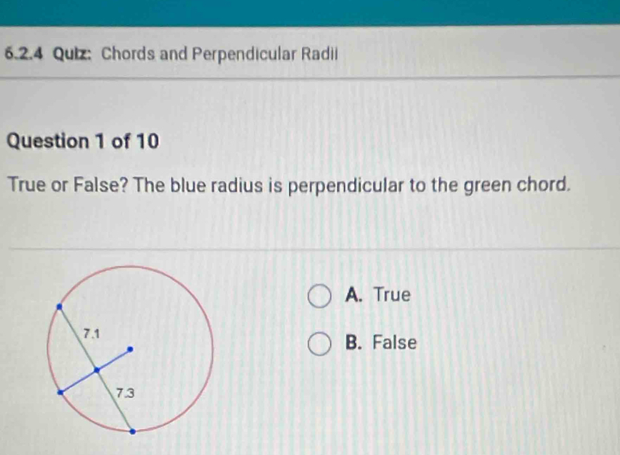 Solved: Chords and Perpendicular Radii Question 1 of 10 True or False ...