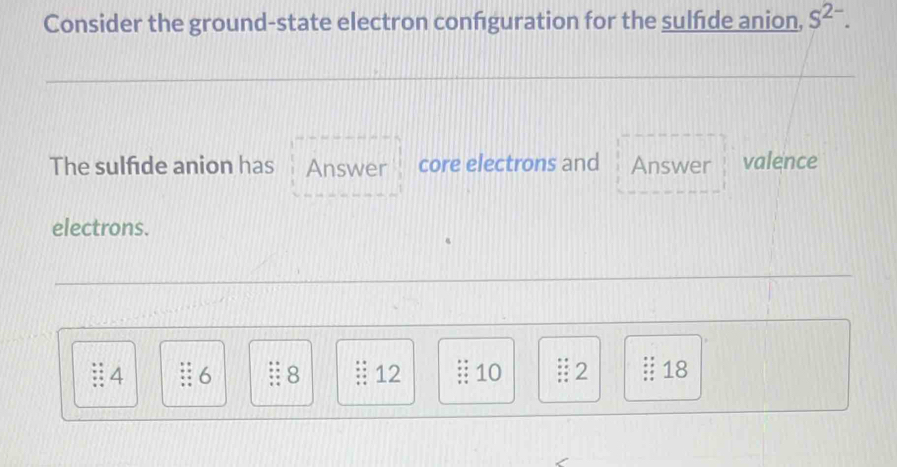 Solved: Consider the ground-state electron confguration for the sulfide ...