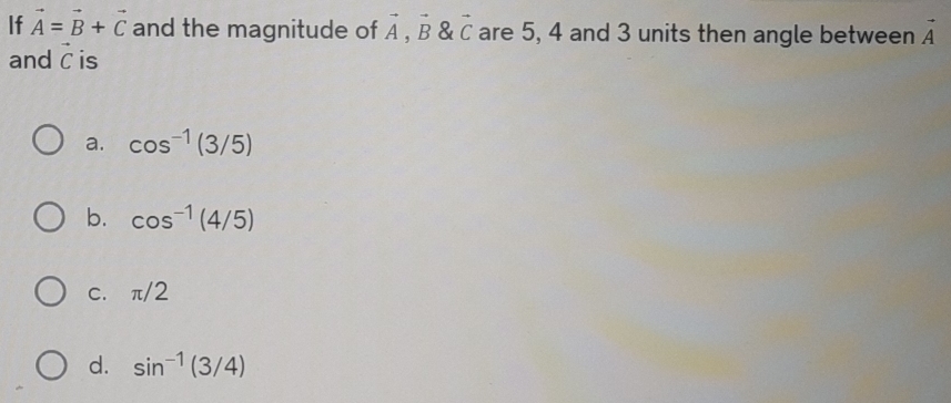 Solved: If vector A=vector B+vector C and the magnitude of vector A ...