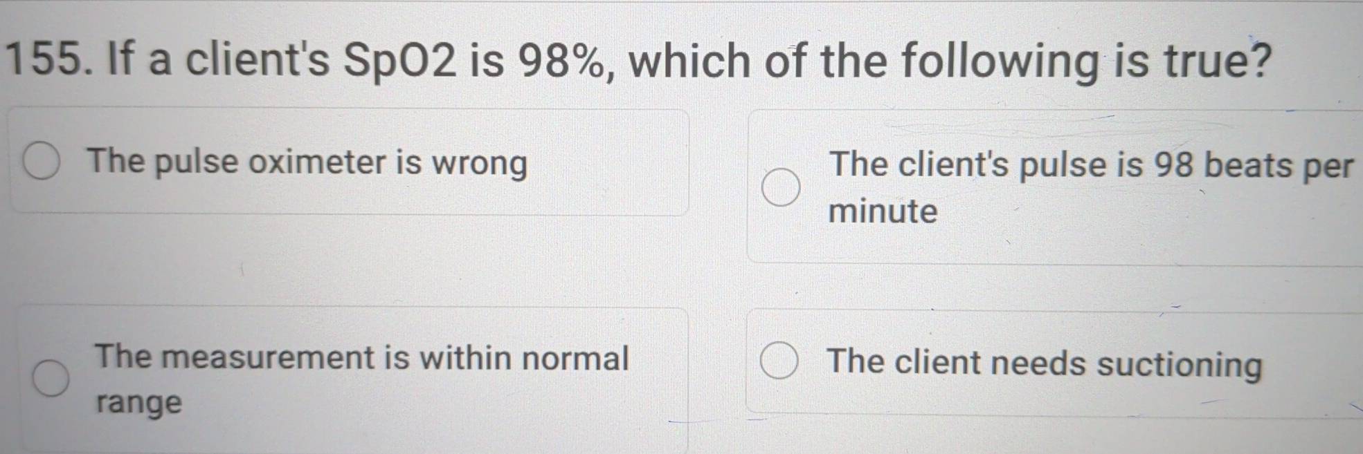 Solved: If a client's SpO2 is 98%, which of the following is true? The ...