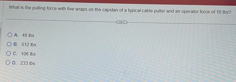 Solved: What is the pulling force with five wraps on the capstan of a ...