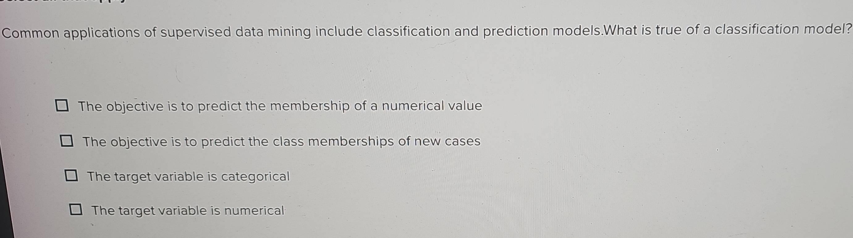 Solved: Common applications of supervised data mining include classification and prediction ...
