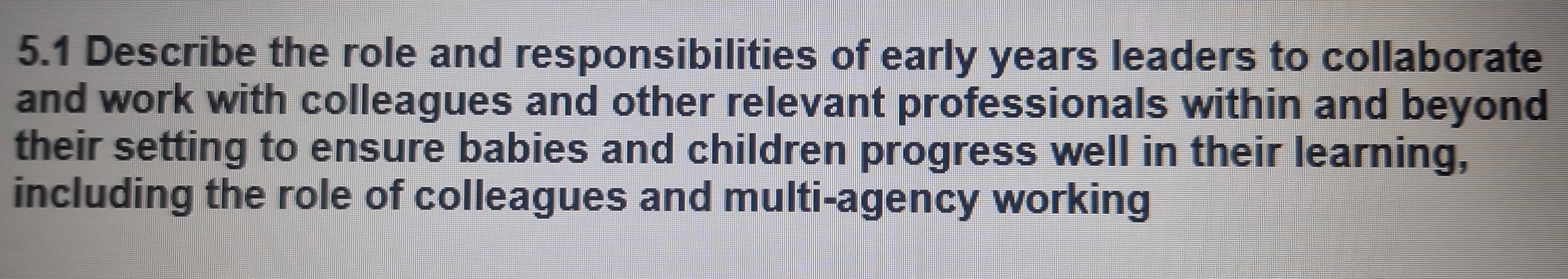 Solved: 5.1 Describe the role and responsibilities of early years ...