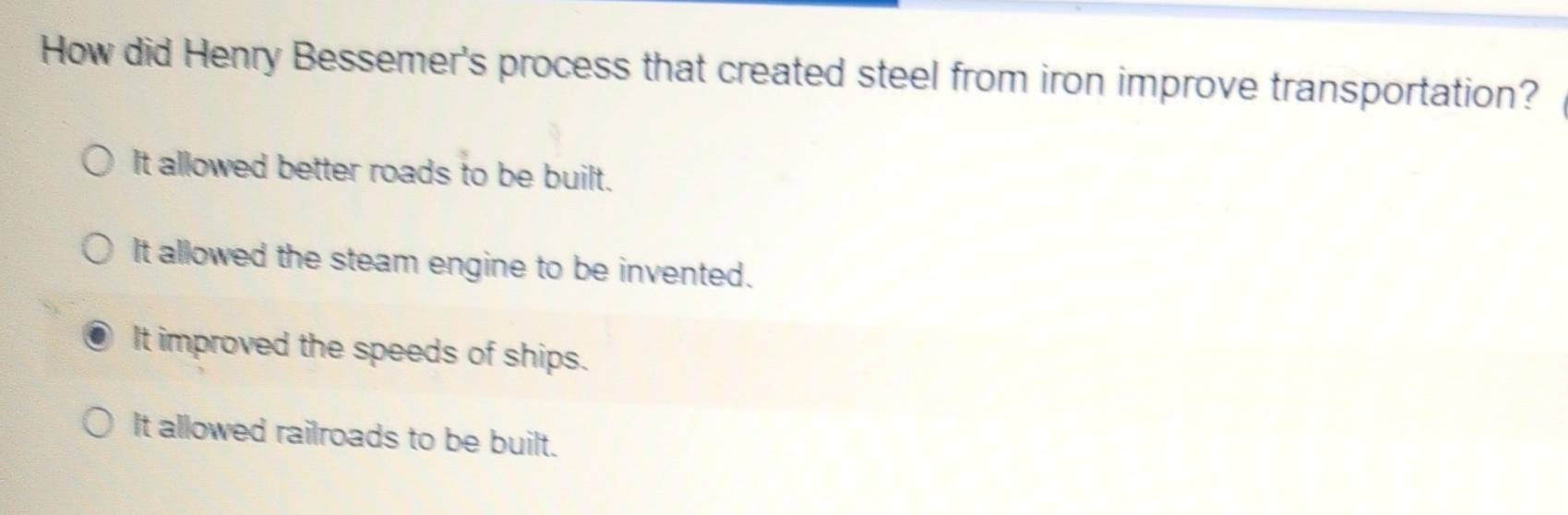 Solved: How did Henry Bessemer's process that created steel from iron ...