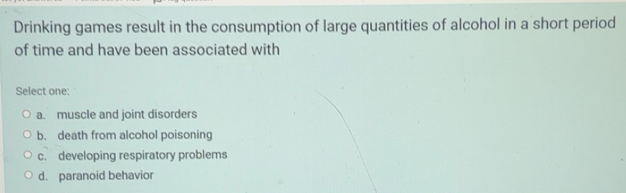 Solved: Drinking games result in the consumption of large quantities of ...
