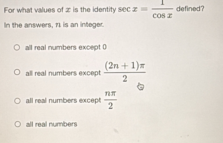 Solved: For what values of x is the identity sec x= 1/cos x defined? In ...
