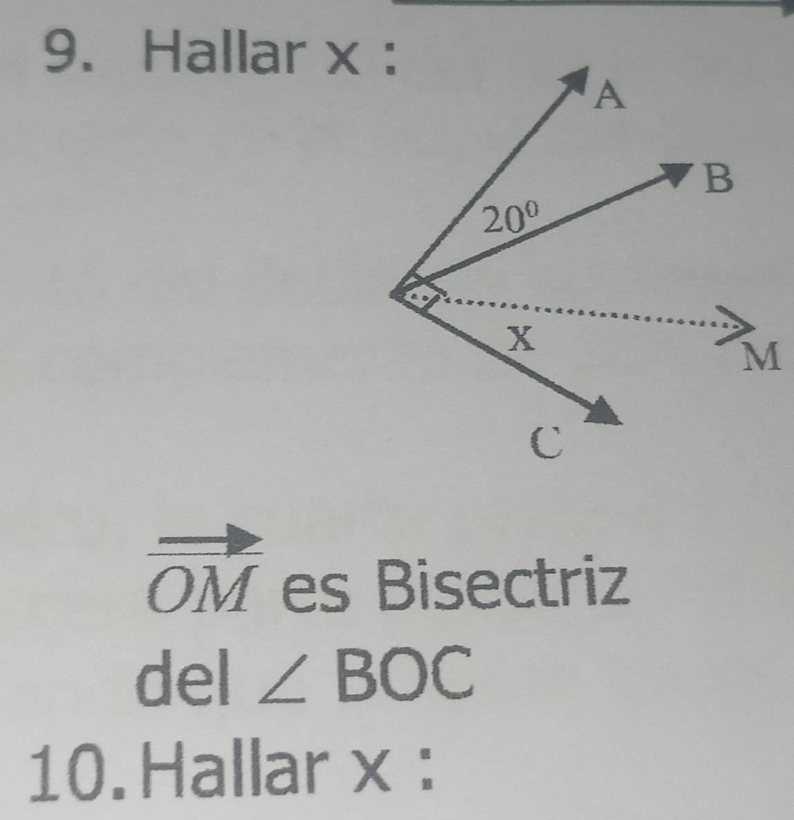 Resuelto:Hallar x : OM es Bisectriz del ∠ BOC 10. Hallar ×