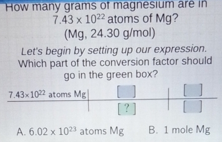 Solved: How many grams of magnesium are in 7.43* 10^(22) atoms of Mg ...