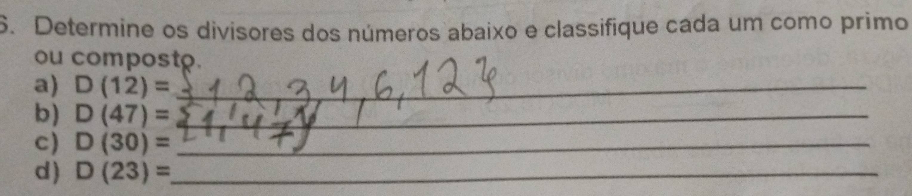 Resolvido:Determine os divisores dos números abaixo e classifique cada ...