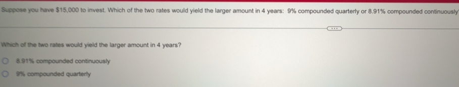 Solved: Suppose you have $15,000 to invest. Which of the two rates ...