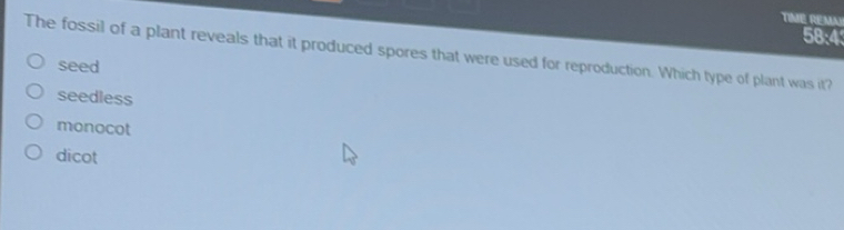 Solved: TIME REMA 58:4 The fossil of a plant reveals that it produced ...