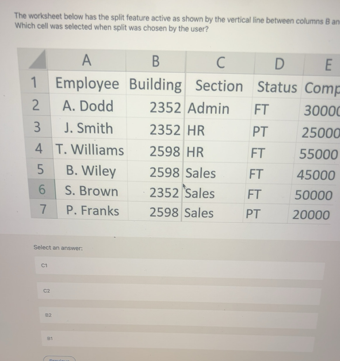 Solved: The worksheet below has the split feature active as shown by ...