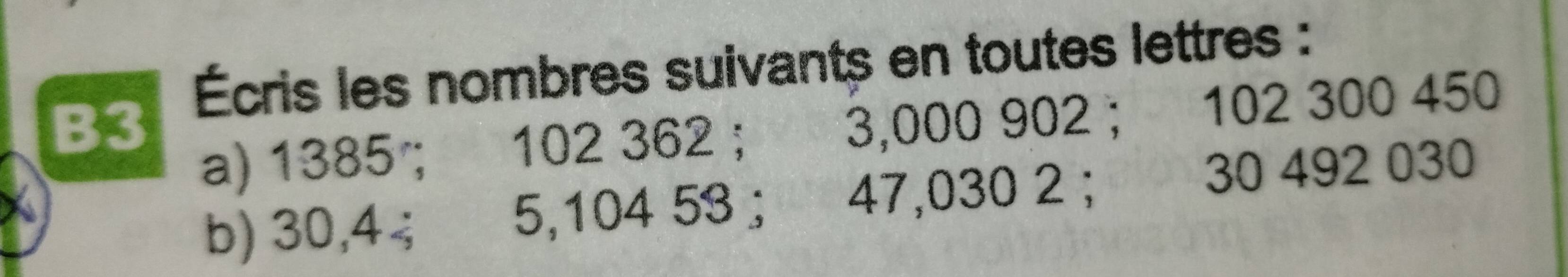 Solved: Écris les nombres suivants en toutes lettres : B3 a) 1385; 102 ...
