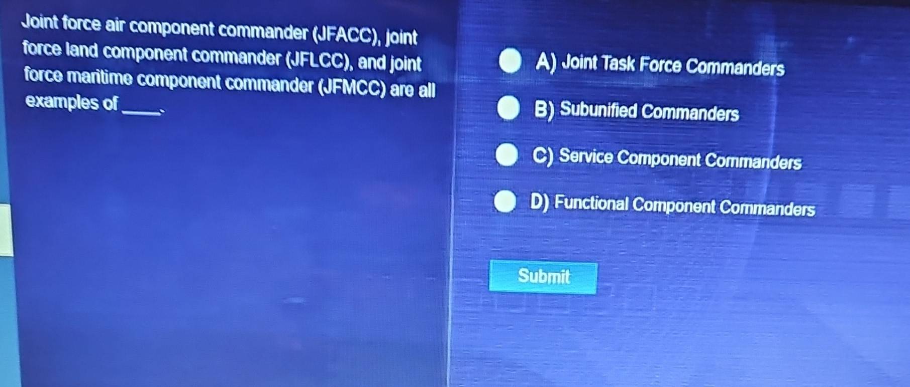 Solved: Joint force air component commander (JFACC), joint force land ...