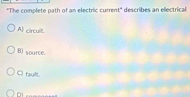 Solved: "The complete path of an electric current" describes an ...