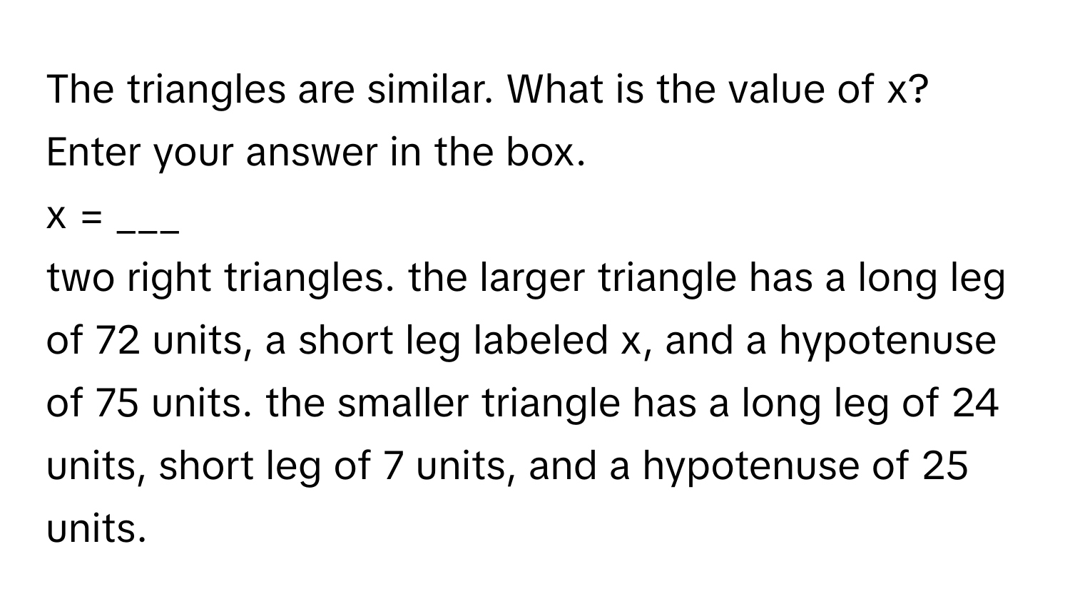Solved: The triangles are similar. What is the value of x? Enter your ...