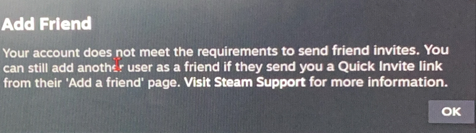 Solved: Add Friend Your account does not meet the requirements to send ...