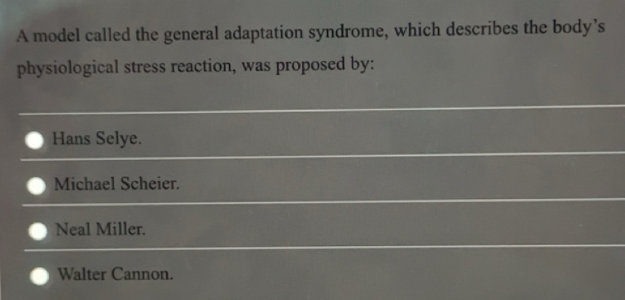 Solved: A model called the general adaptation syndrome, which describes ...
