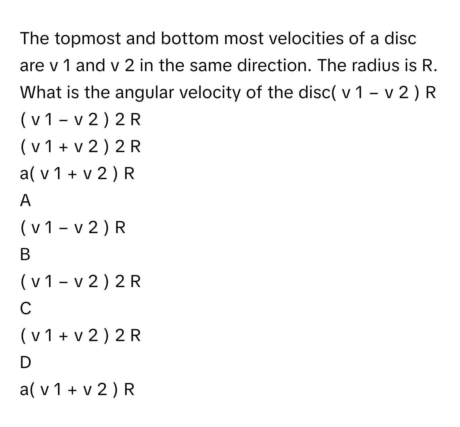 Solved: The topmost and bottom most velocities of a disc are v 1 and v ...