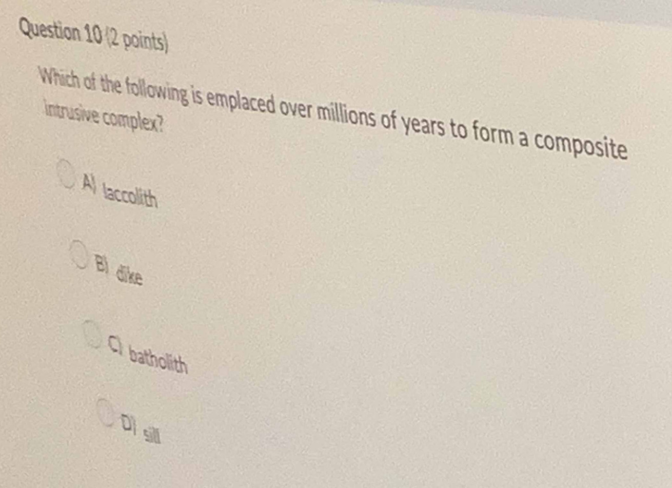 Solved: Which of the following is emplaced over millions of years to ...