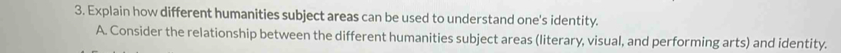 Solved: Explain how different humanities subject areas can be used to ...
