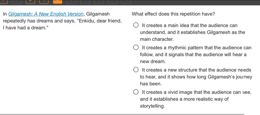 Solved: In Gilgamesh: A New English Version, Gilgamesh What effect does ...