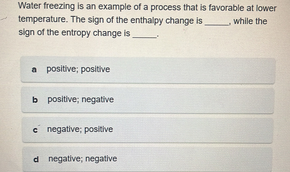 Solved: Water freezing is an example of a process that is favorable at ...