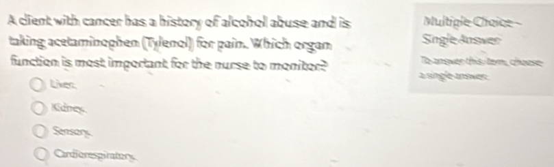 Solved: A client with cancer has a history of alcohol abuse and is ...
