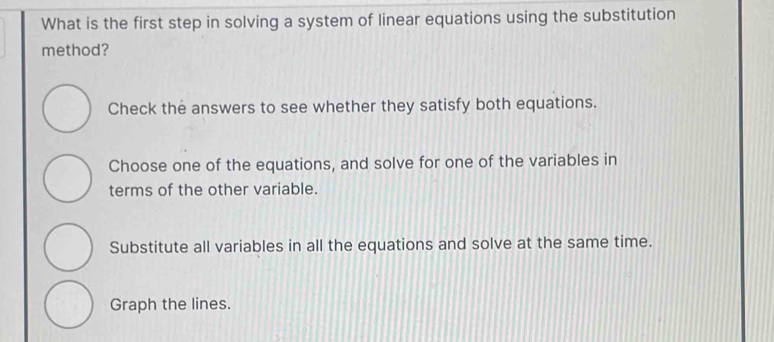 Solved: What is the first step in solving a system of linear equations ...