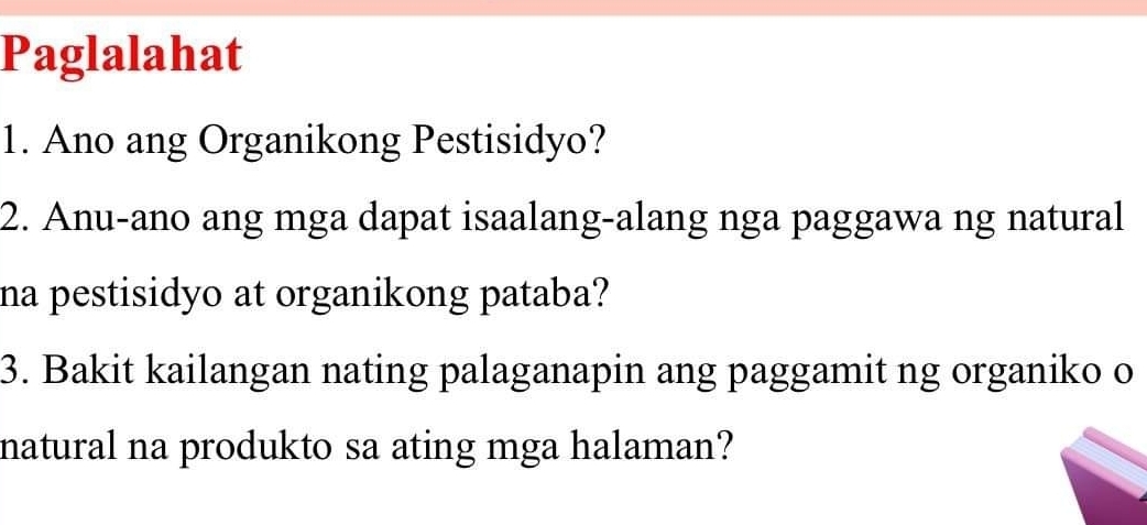 Solved: Paglalahat 1. Ano ang Organikong Pestisidyo? 2. Anu-ano ang mga dapat isaalang-alang nga ...