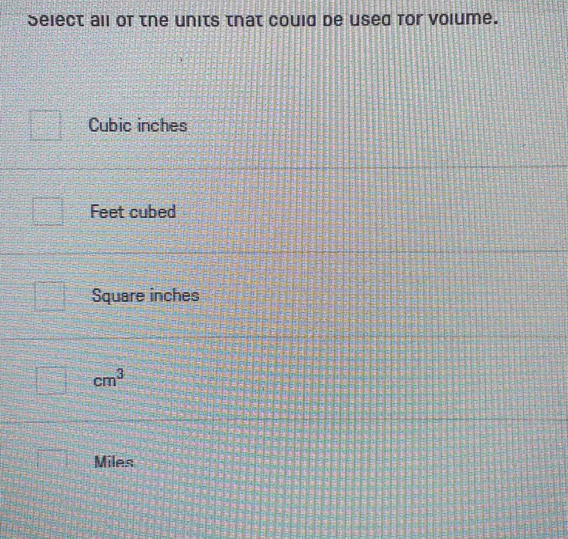 Solved: Select all of the units that could de used for volume. Cubic ...