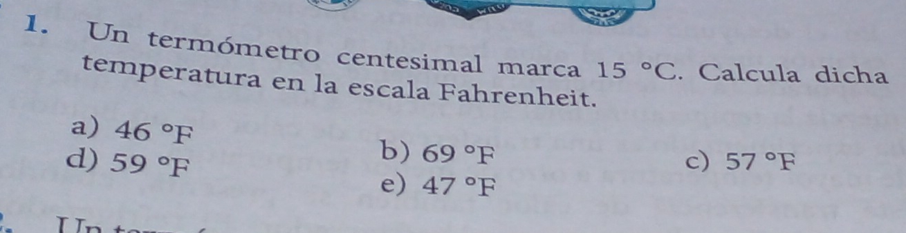 Resuelto:Un termómetro centesimal marca 15°C. Calcula dicha temperatura ...