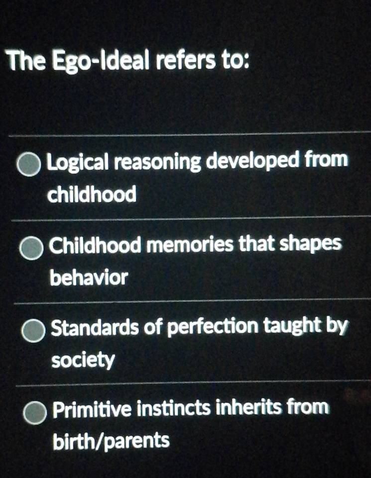 Solved: The Ego-Ideal refers to: Logical reasoning developed from ...
