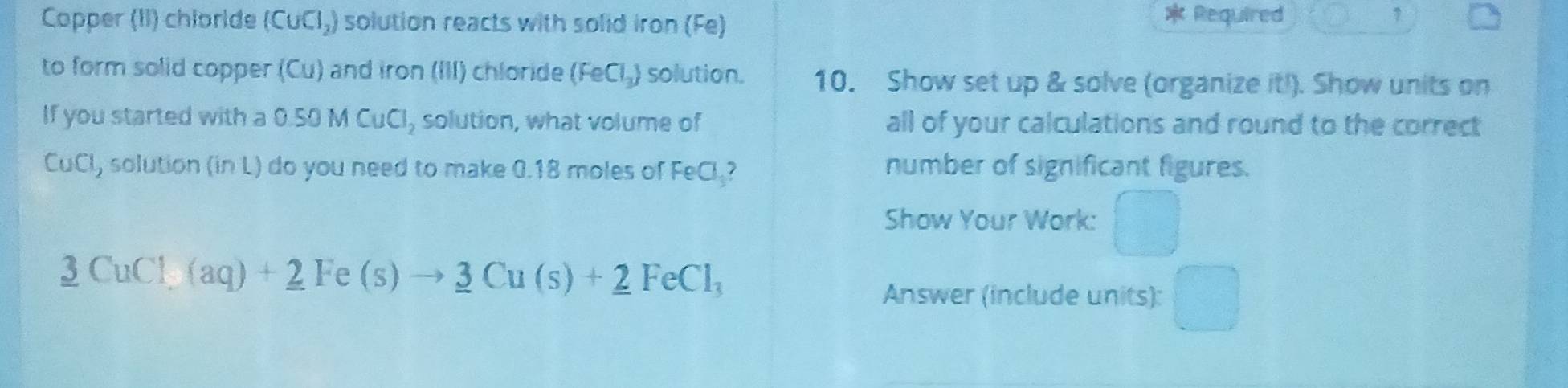 Solved: Copper (II) chloride (CuCl_2) solution reacts with solid iron ...