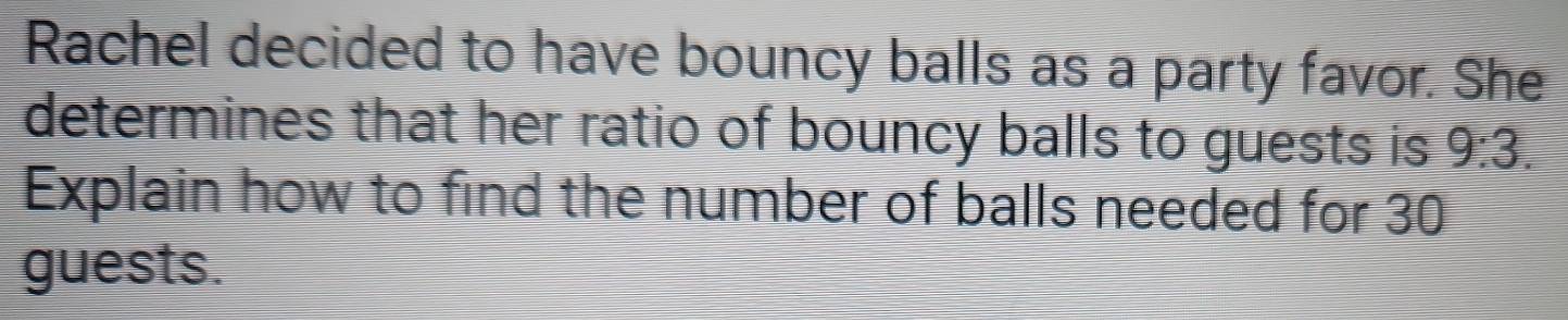 Solved: Rachel decided to have bouncy balls as a party favor. She ...