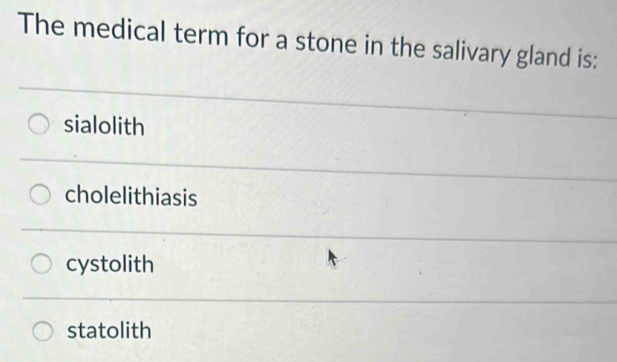 Solved: The medical term for a stone in the salivary gland is ...