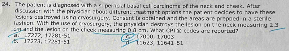 Solved: The patient is diagnosed with a superficial basal cell ...