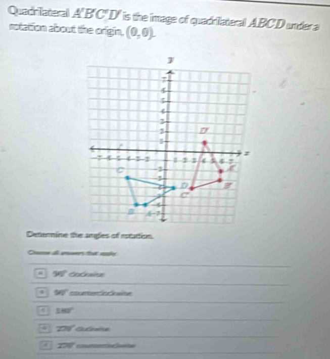 Solved: Quad ateral A'B'C'D' is the image of quadrilateral ABCD under a ...