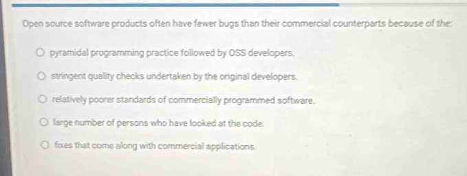 Solved: Open source software products often have fewer bugs than their ...
