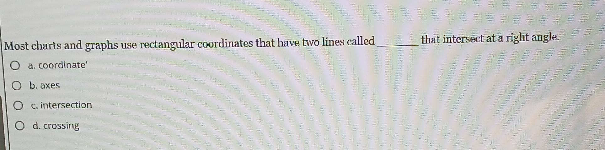 Solved: Most charts and graphs use rectangular coordinates that have ...
