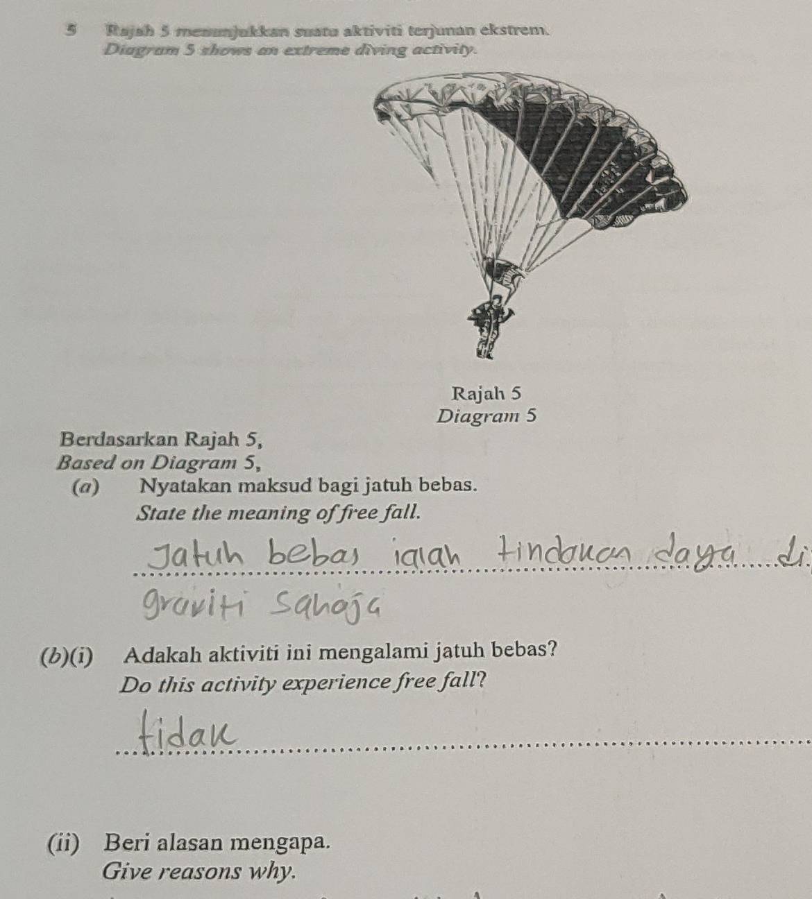Selesai:Rajah 5 menumjukkan suatu aktiviti terjunan ekstrem. Diagram 5 ...