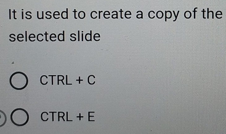 Solved: It is used to create a copy of the selected slide CTRL+C CTRL+B ...