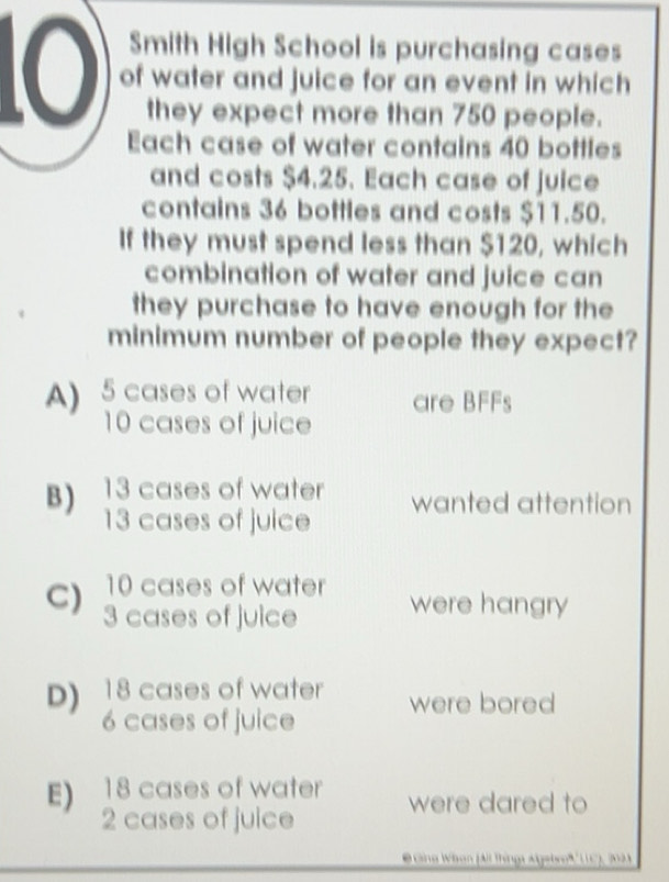Solved: Smith High School is purchasing cases 0 of water and juice for ...
