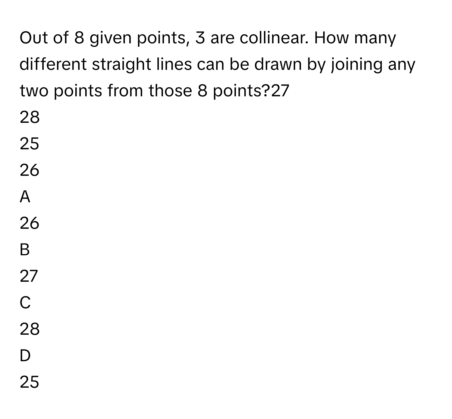 Solved: Out of 8 given points, 3 are collinear. How many different ...