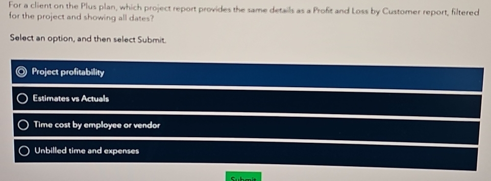 Solved: For a client on the Plus plan, which project report provides ...