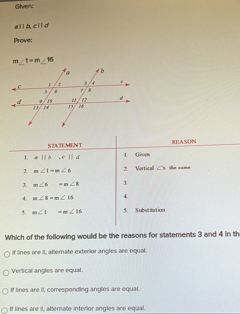 Solved: Given: allb, clld Prove: m∠ 1=m∠ 16 STATEMENT REASON 1. a||b, c ...